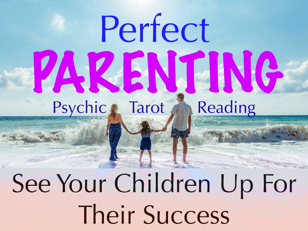 PERFECT PARENTING Psychic Tarot Reading In-depth, Parentship, Advice ...