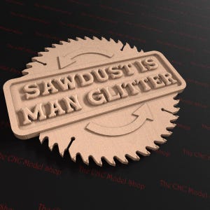 Sawdust is Man Glitter, 3D STL Relief File for CNC Router Carving or 3D ...