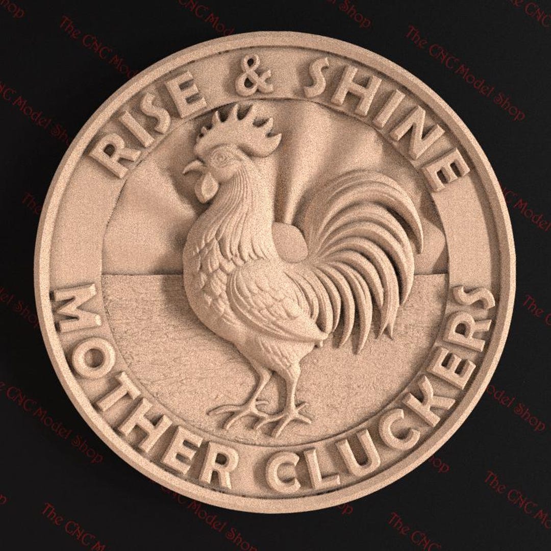 Rise & Shine Mother Cluckers, 3D Relief STL File for CNC Router Carving ...
