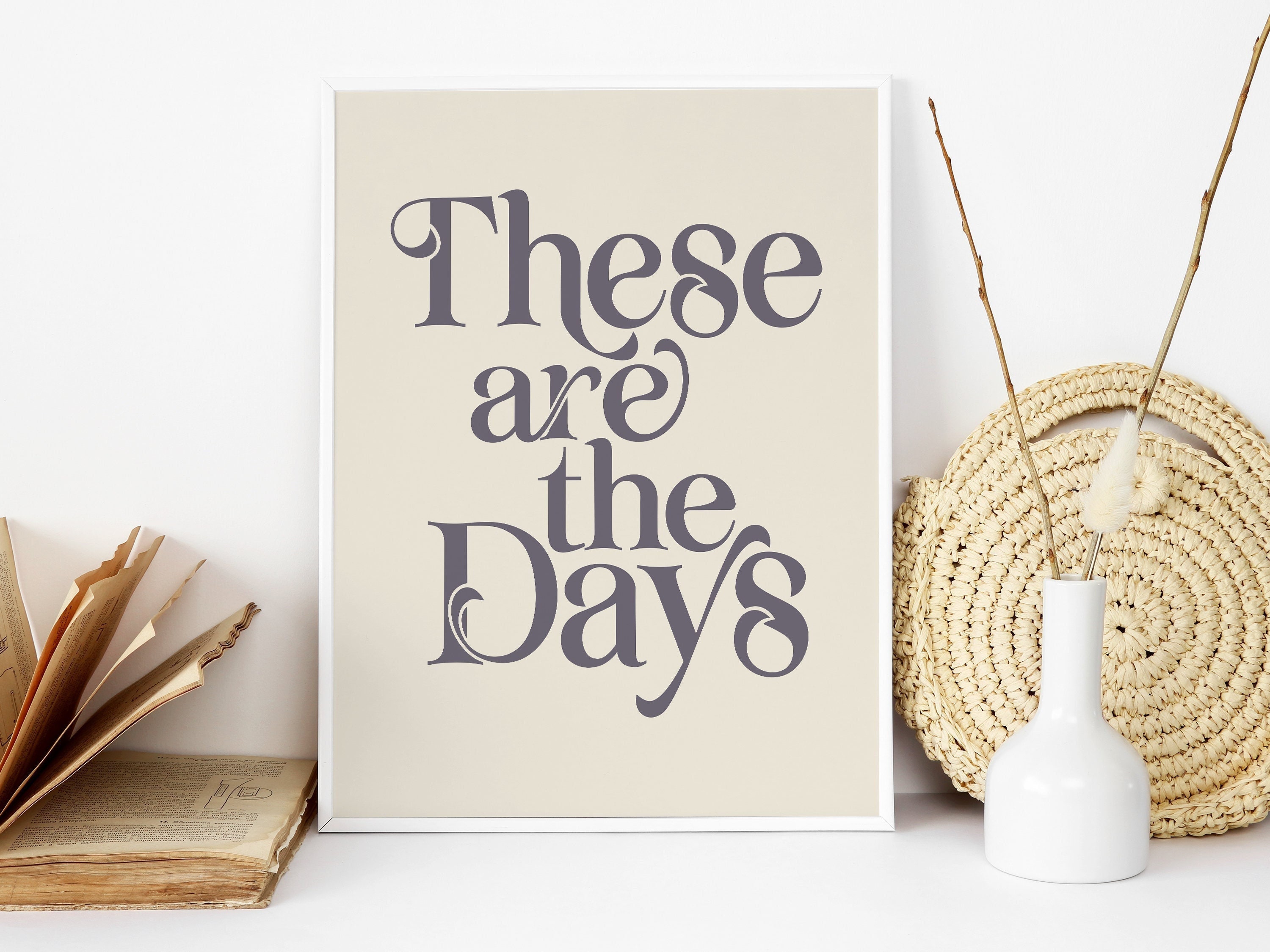 DIGITAL DOWNLOAD these Are the Days Print, Art Print, Printable Wall ...