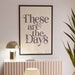 DIGITAL DOWNLOAD these Are the Days Print, Art Print, Printable Wall ...