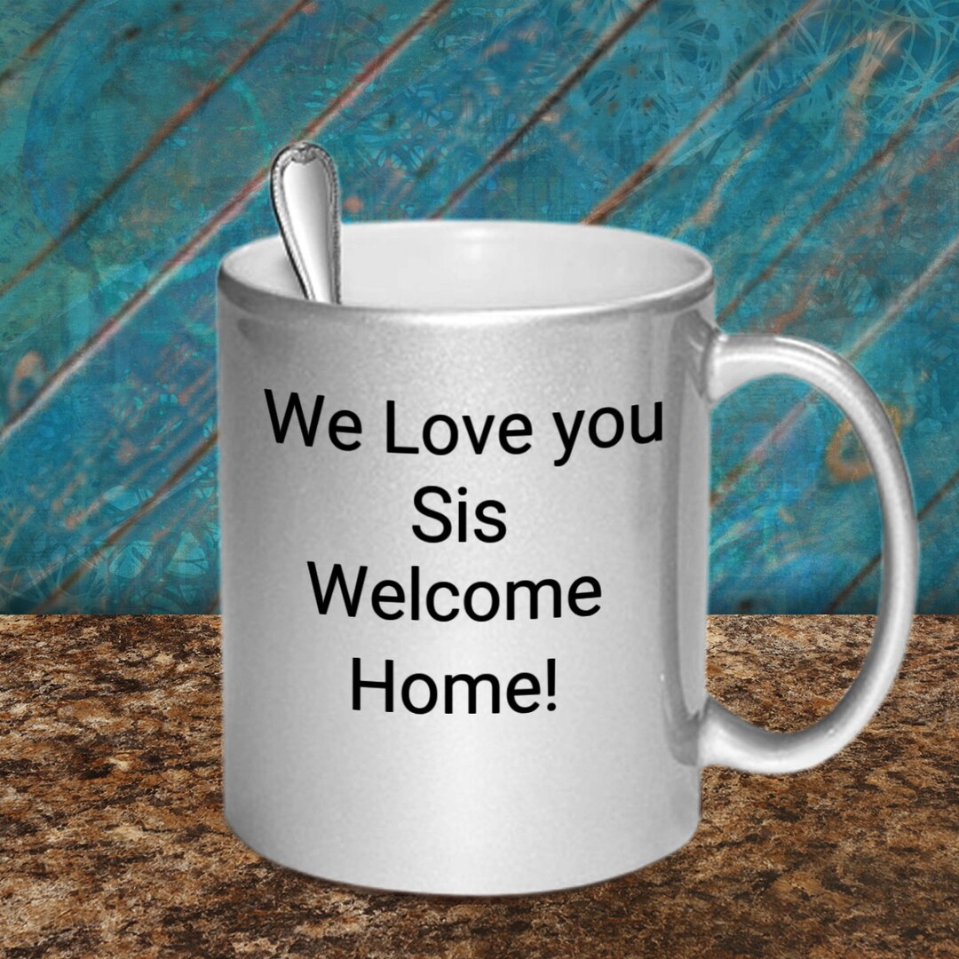 We Love You Sis, Welcome Home! Your Family - Etsy