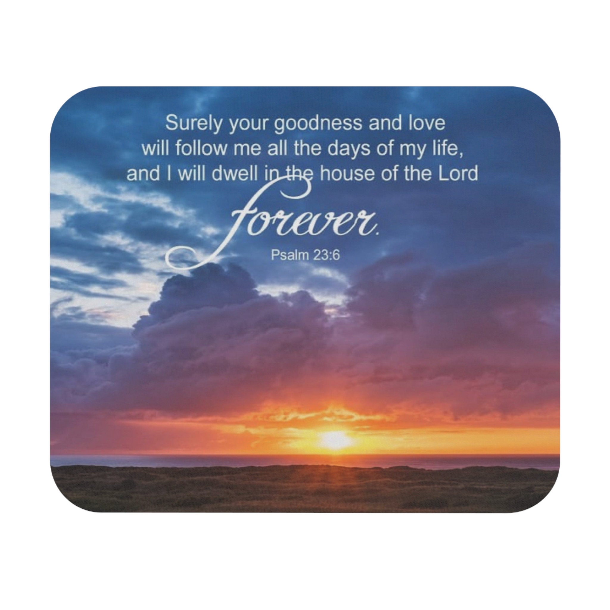 Bible Verse Psalm 23:6 Mouse Pad - Faith Mouse Pad - Sunrise Sunset ...