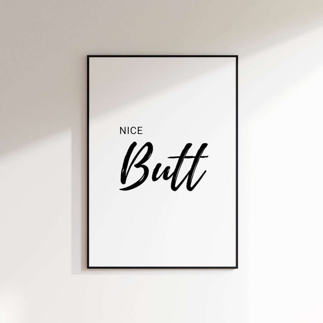 Nice Butt Beautiful Butt Poster Funny Saying on Poster Image Funny ...