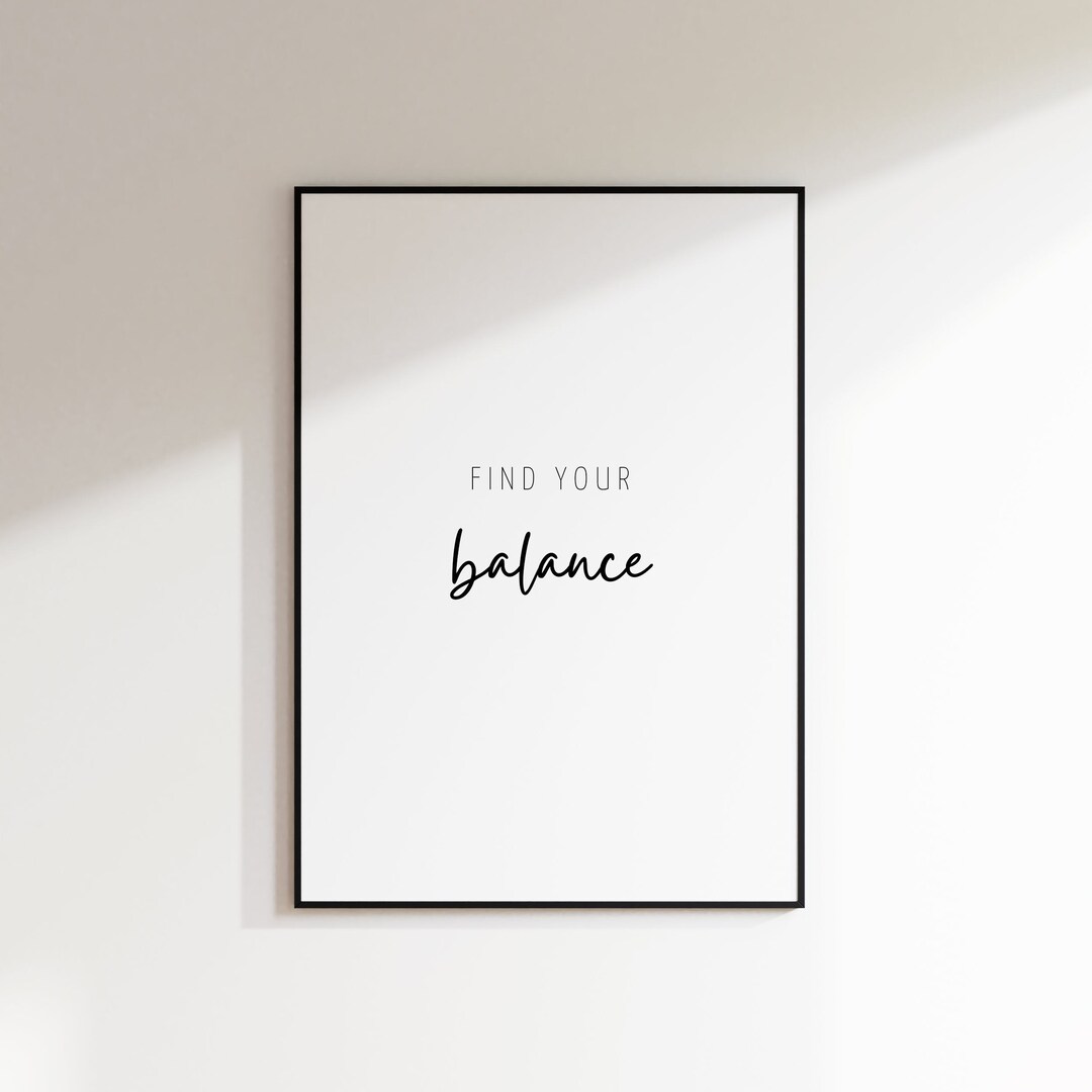 Find Your Balance Balance is the Key Balance Posters Saying Poster ...