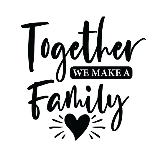 Together We Are Family Quote