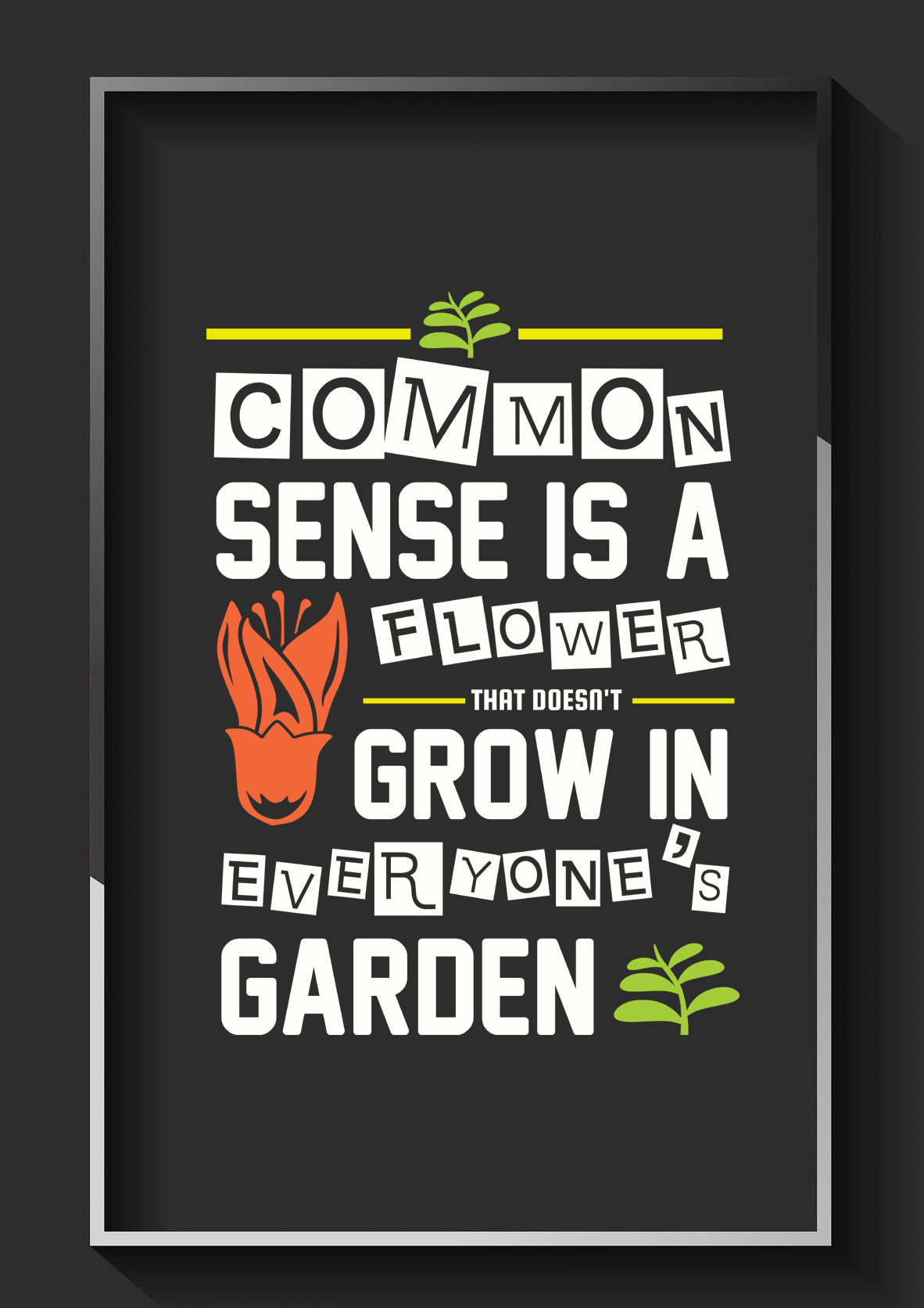 Common Sense is a Flower That Doesn't Grow in Everyone's Garden Svg ...