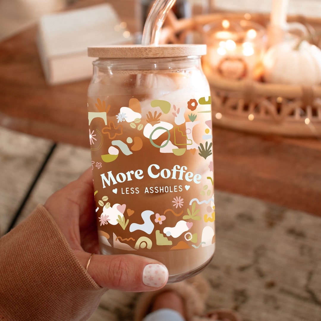More Coffee Less A-holes Iced Coffee Cup, Funny Glass Tumbler ...