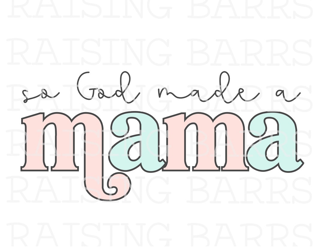 So God Made a Mama Png| God Made Mom Sublimation, Boy Mom, Girl Mom ...