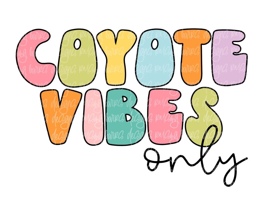 Coyote Vibes Only Png| Coyote Mascot Png, Coyotes Sublimation Design ...