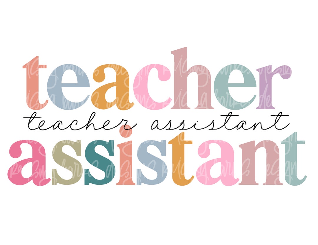 Teacher Assistant Sublimation Design Teacher Assistant Png, Teach Png ...