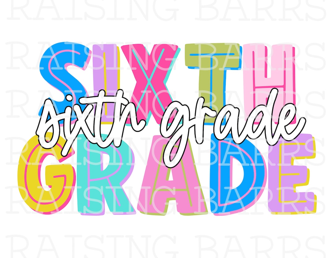 Sixth Grade Png| Sixth Grade Teacher Png, Sixth Grade Sublimation ...