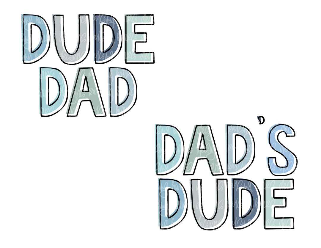 Dude Dad Dads Dude Set Sublimation | Dude Dad Png , Dad Png Digital ...