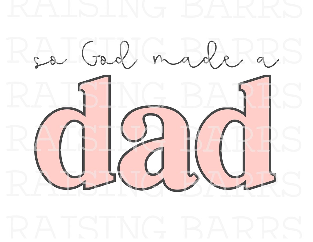 So God Made a Dad Png| God Made Daddy Sublimation, Boy Mama Png, God ...