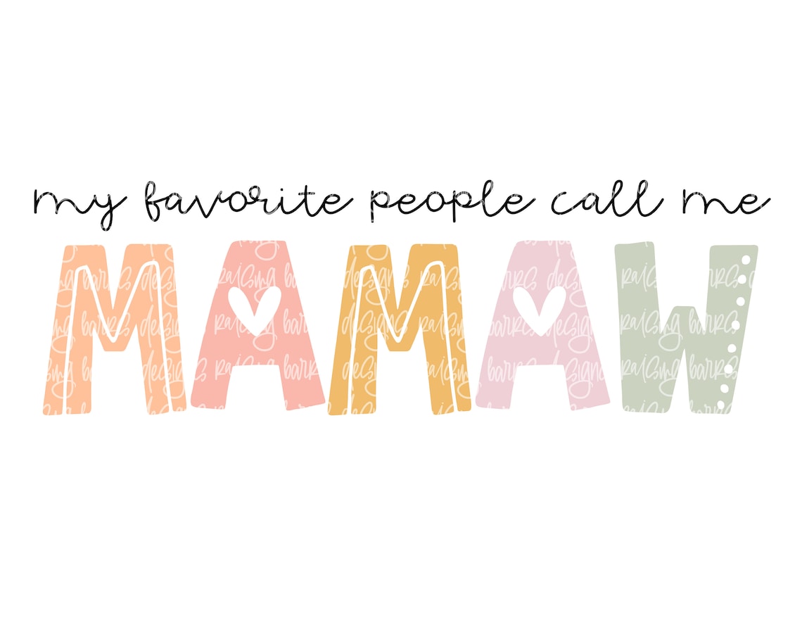 My Favorite People Call Me Mamaw Png Mamaw Sublimation - Etsy