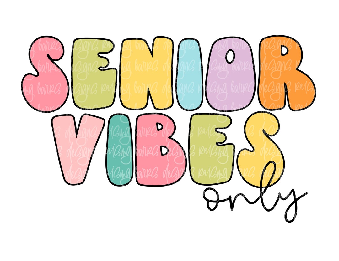 Senior Vibes Only, Senior 2023 Png| Highschool Senior Sublimation ...