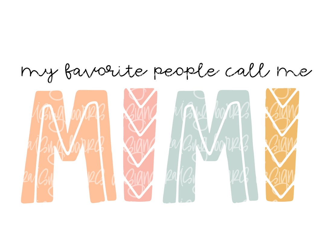 My Favorite People Call Me Mimi Sublimation | Grandmother Png, Mimi ...