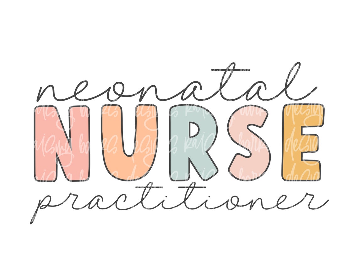Neonatal Nurse Practitioner Png Nurse Sublimation Neonatal - Etsy