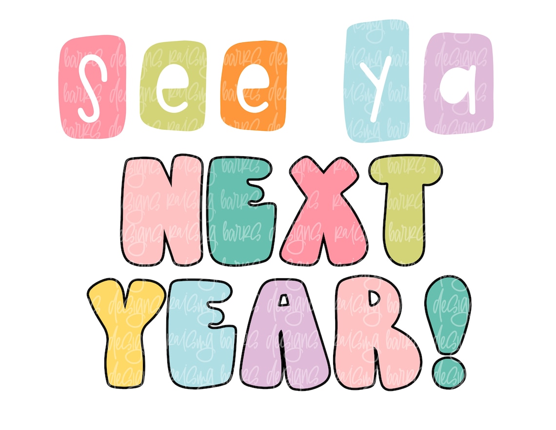 See Ya Next Year Png Last Day of School Design Last Day of - Etsy