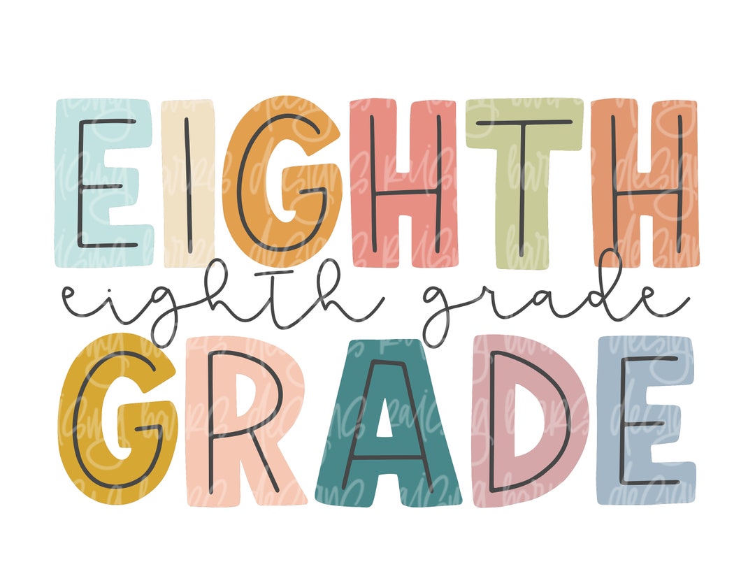 Eighth Grade Png| Eighth Grade Teacher Png, Eighth Grade Sublimation ...