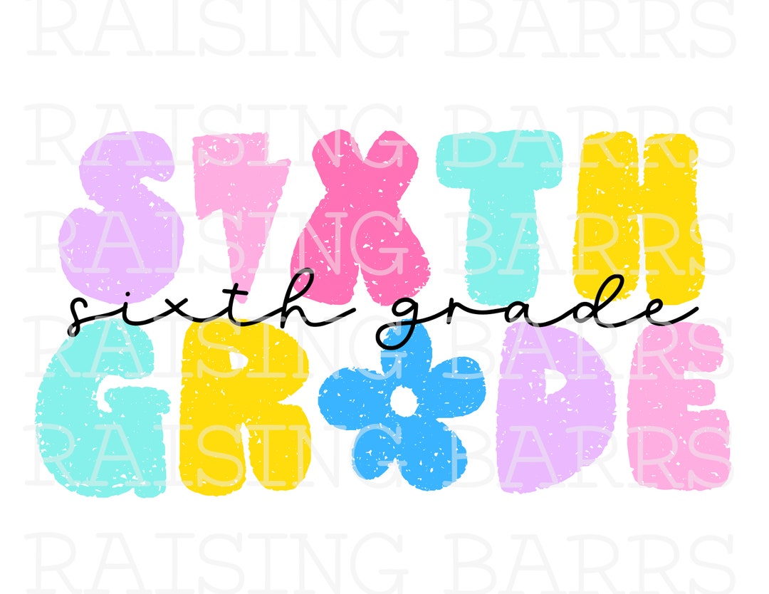 Sixth Grade Png| Sixth Grade Teacher Png, Sixth Grade Sublimation ...