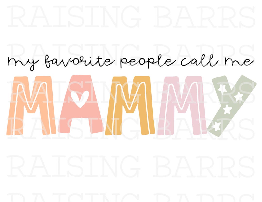 My Favorite People Call Me Mammy Png, Mamaw Sublimation, Grandmother ...