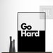 Go Hard Printable Poster, Monochrome Art, Black and White Art ...