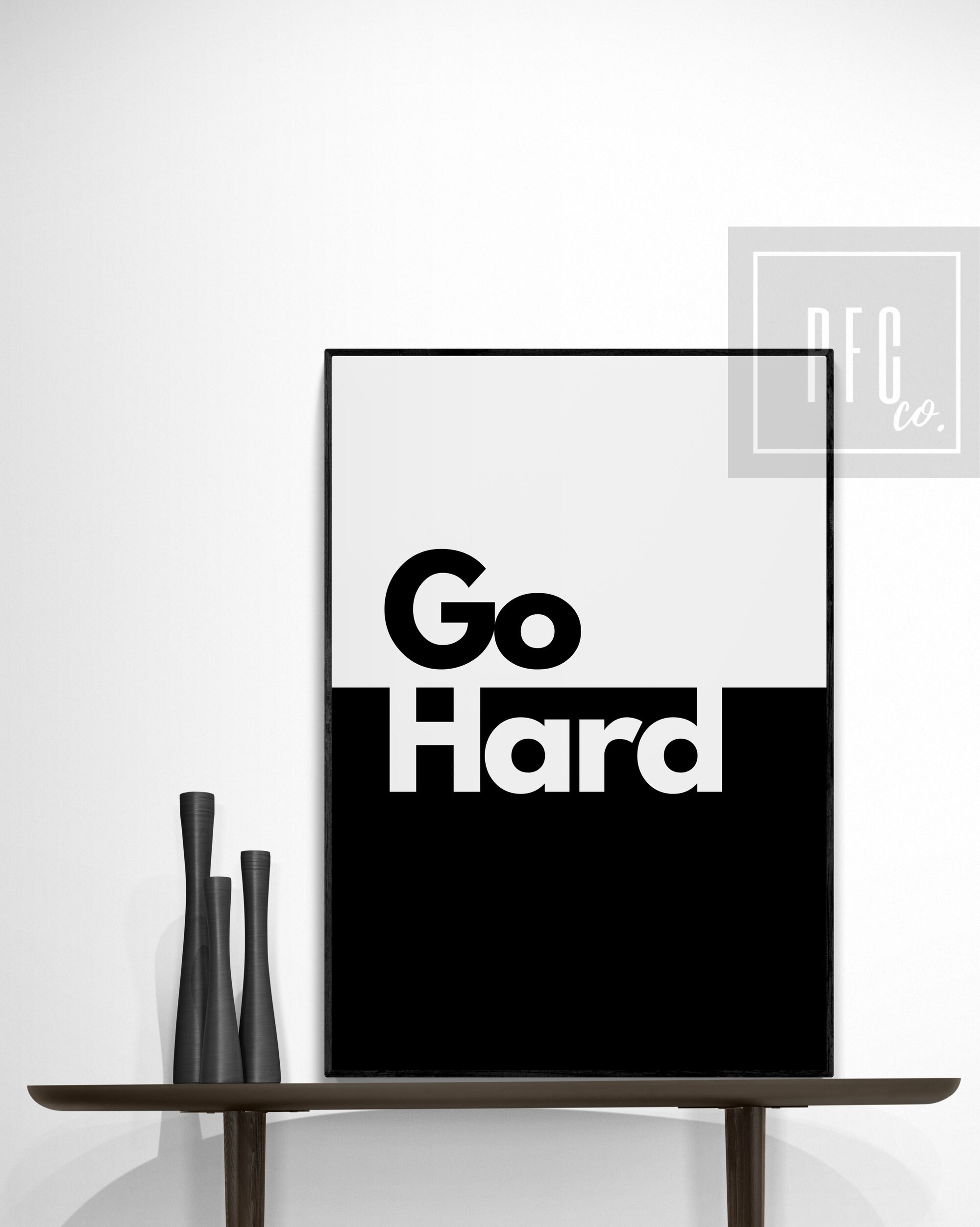 Go Hard Printable Poster, Monochrome Art, Black and White Art ...