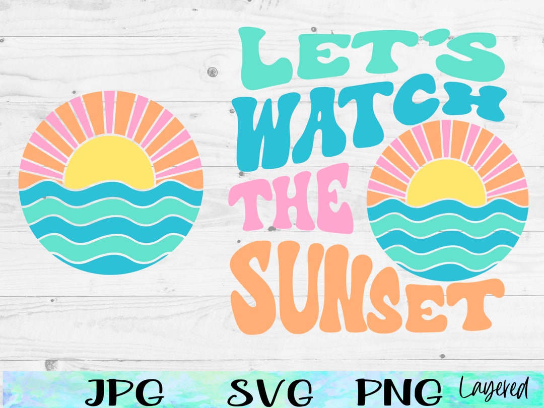 Spring Break SVG, Lets Watch the Sunset SVG, Cozy Season SVG, Beach ...