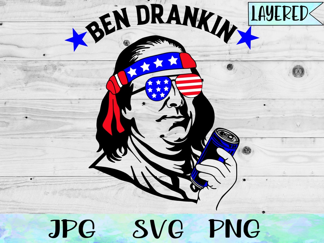 Benjamin Franklin SVG, Ben Franklin SVG, Ben Drankin PNG, Memorial Day ... Benjamin Franklin SVG, Ben Franklin SVG, Ben Drankin PNG, Memorial Day ...