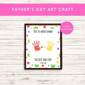 Handprint Art Craft - Best Dad Hands Down - Father's Day Daddy - Kids ...