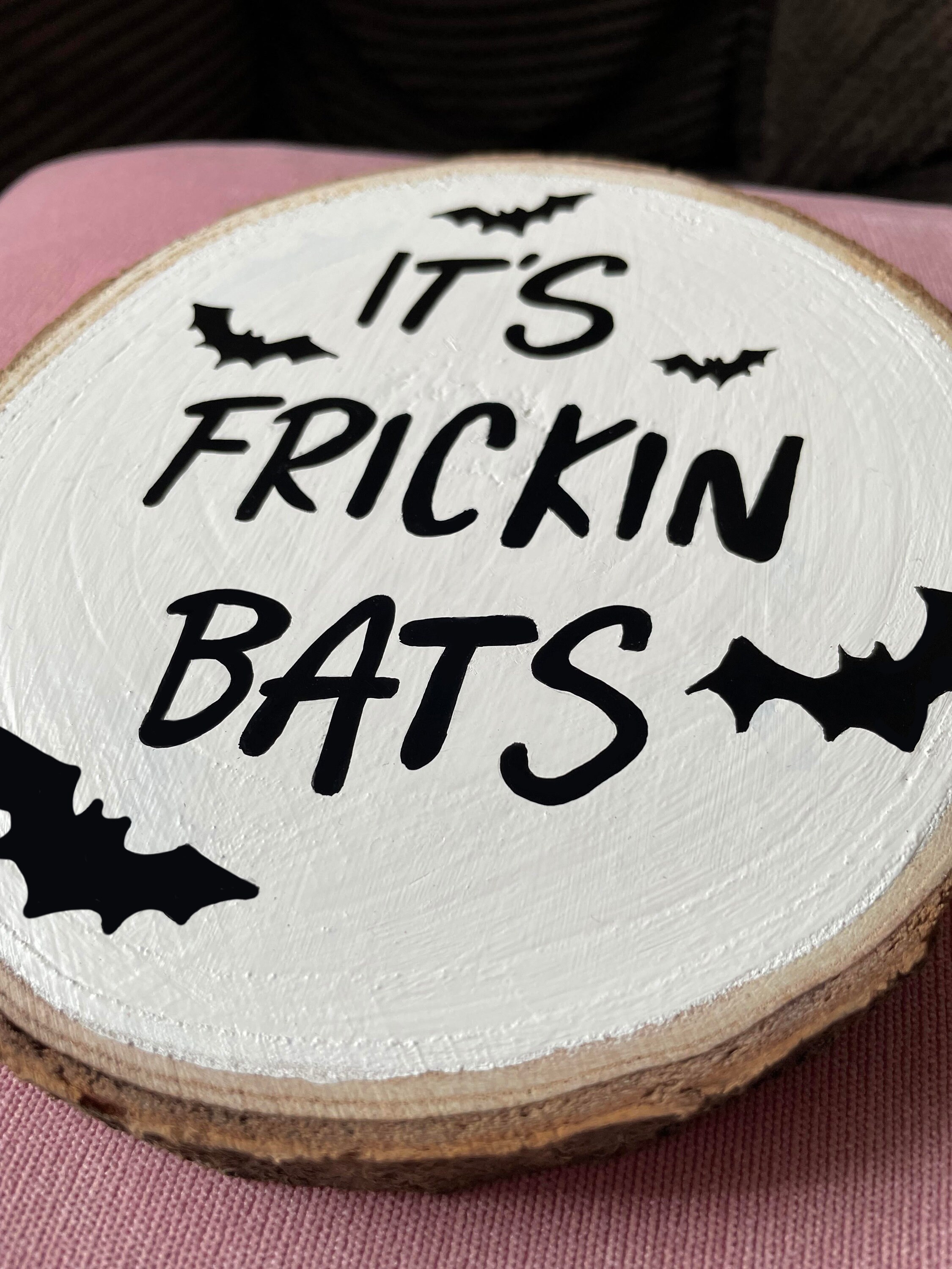It's Frickin Bats | Wood Slice | Log Slice | Halloween | Vine | Hand ...