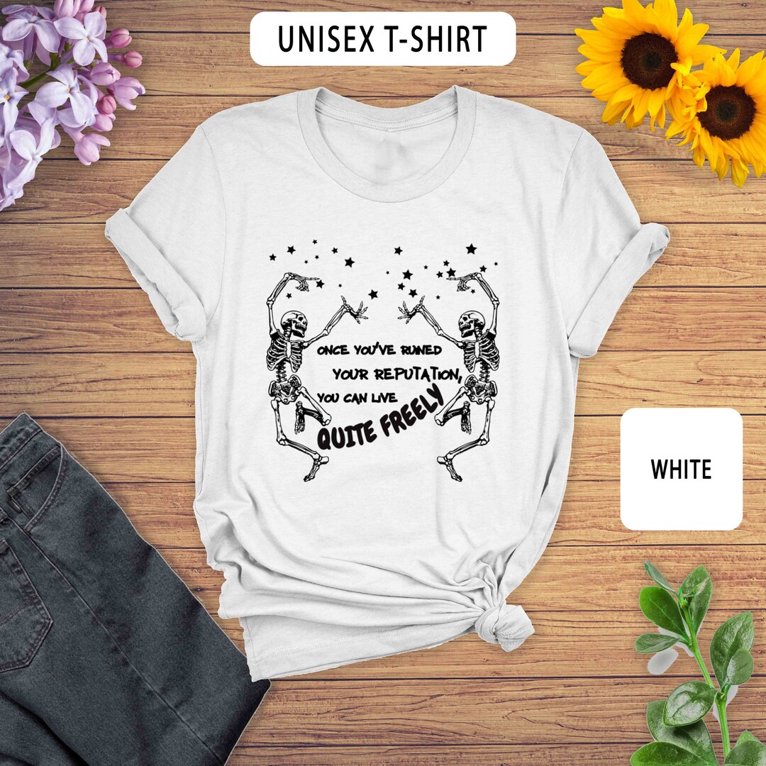 Once You've Ruined Your Reputation, Sarcastic Shirt, Funny Shirt, Funny ...
