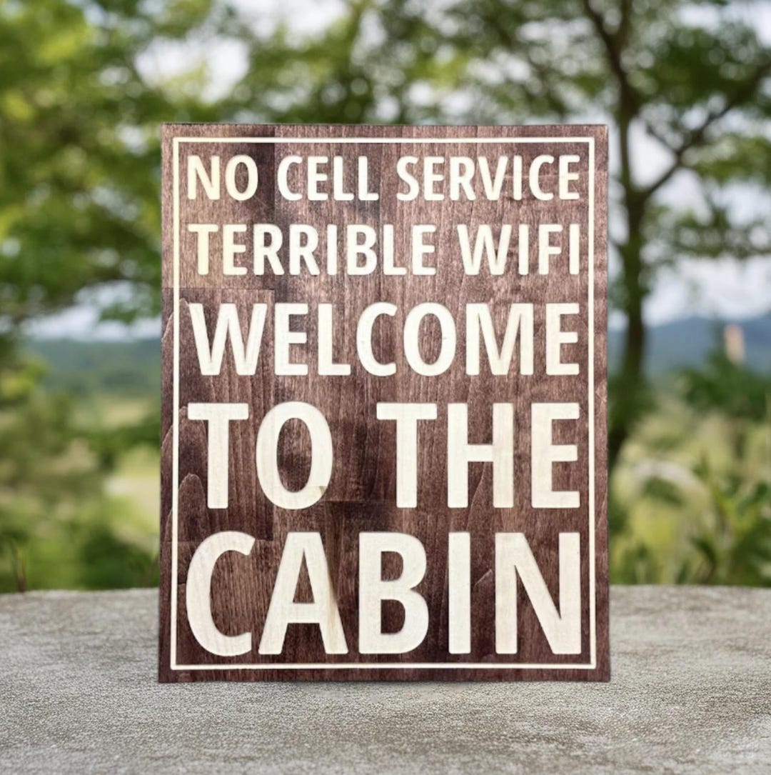 No Cell Service Terrible Wifi Cabin Welcome Sign - Etsy