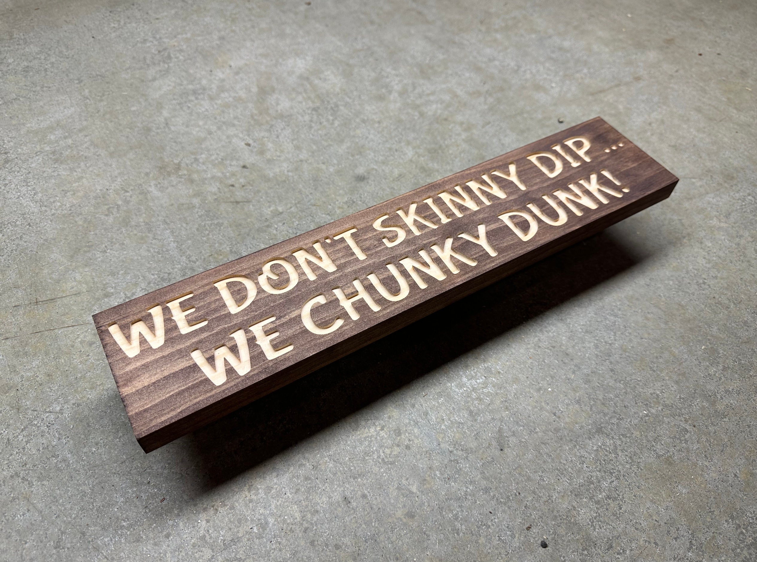 We Don’t Skinny Dip We Chunky Dunk Sign - Etsy