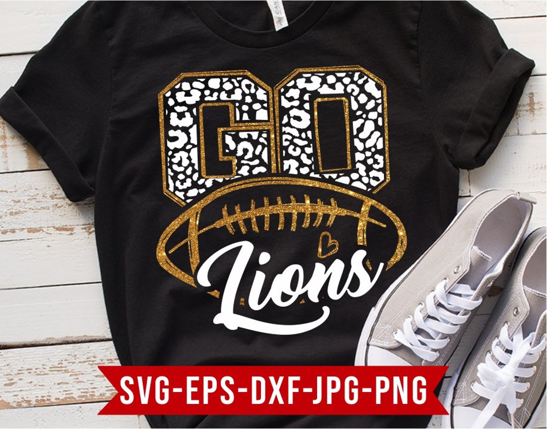 Go Lions Svg, Football SVG, Cameo, Cricut, Mama Svg,lions Svg,iron On,go Lions Leopard Svg, Love ...