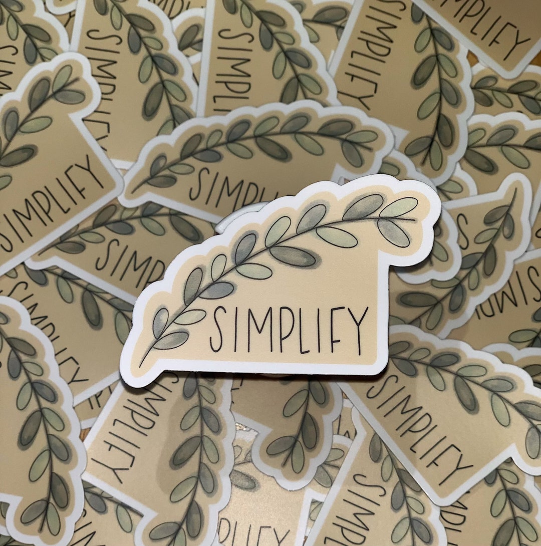 Simplify Sticker: Positive, Self Love, Encouraging, Waterproof Sticker ...
