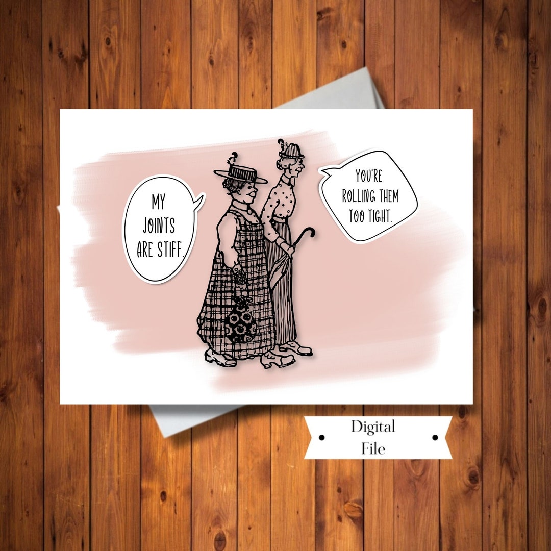 Funny Age Birthday Card, My Joints Are Stiff, You Are Rolling Them to ...