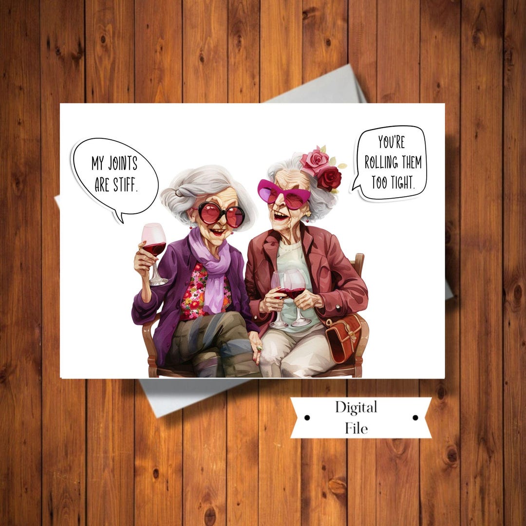 Funny Age Birthday Card, My Joints Are Stiff, You Are Rolling Them to ...