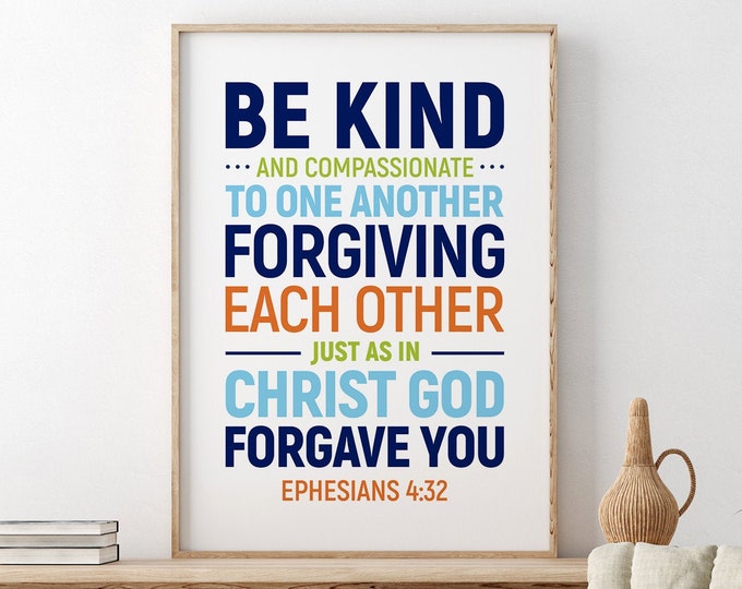 Ephesians 4:32 Be Kind to One Another Bible Verse Wall Art Print ...