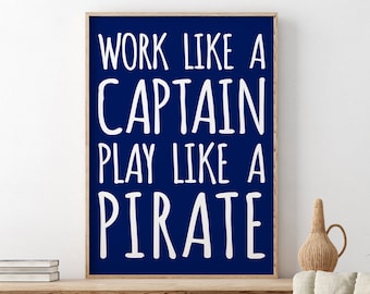 Work Like a Captain Play Like a Pirate Pirate Art Print - Etsy UK