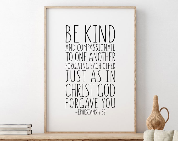 Ephesians 4:32 Be Kind to One Another Bible Verse Wall Art Print ...