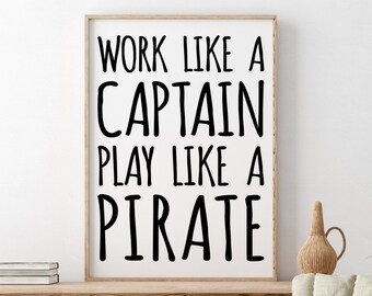 Work Like a Captain Play Like a Pirate Pirate Art Print - Etsy UK