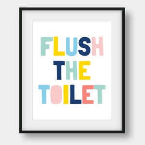Flush the Toilet, Bathroom Decor, Bathroom Printable, Bathroom Art ...