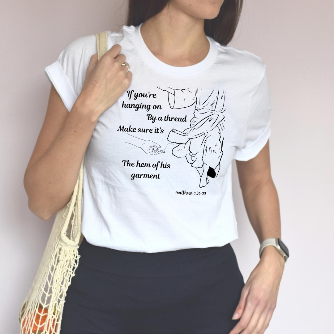 Hem of His Garment Christian Shirt, Bible Verse Scripture T Shirt ...