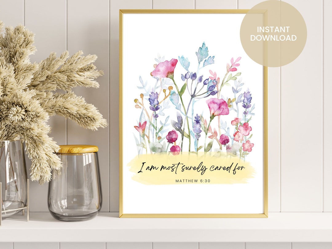 Christian Flower Wall Art, I Am Most Surely Cared For, Printable Wall ...