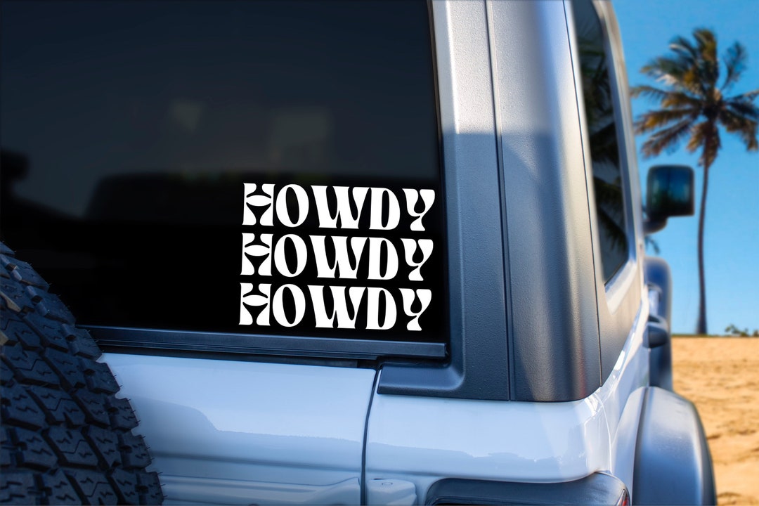 Howdy Howdy Howdy Decal | Bumper Sticker | Car Decal | Window Decal ...