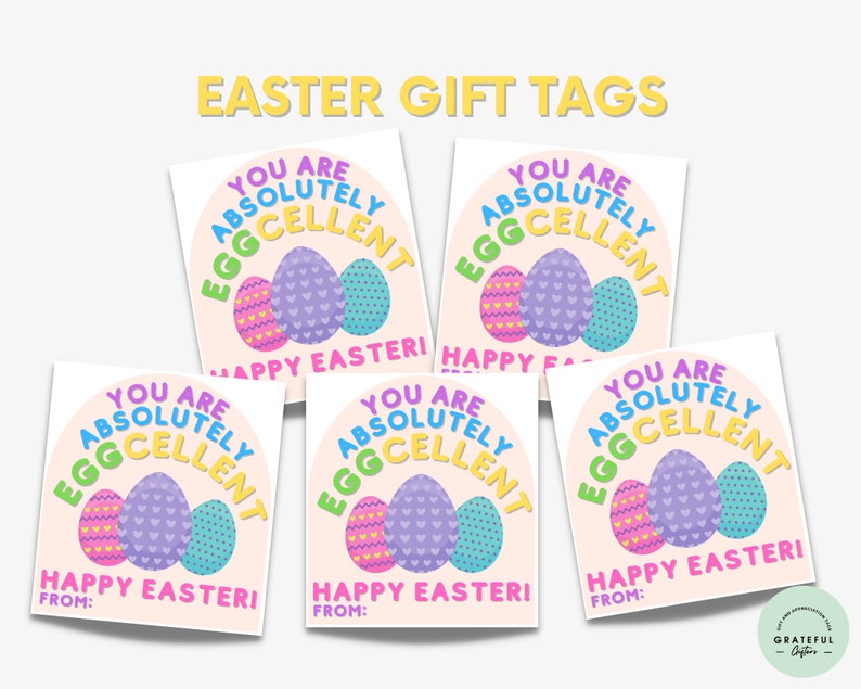 PRINTABLE You Are Absolutely Eggcellent Easter Egg Tags Easter Tags ...