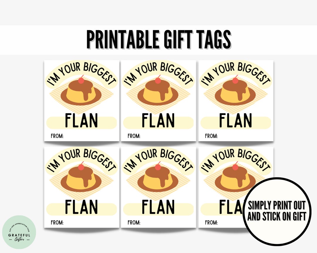 PRINTABLE I'm Your Biggest Flan Funny Gift Tags Appreciation for ...