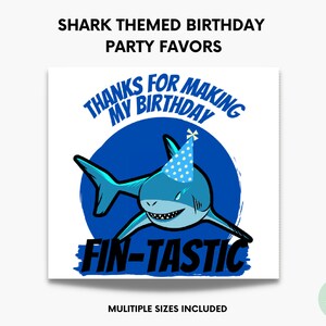 Thanks for Making My Birthday FIN-TASTIC Shark Themed Birthday Party ...